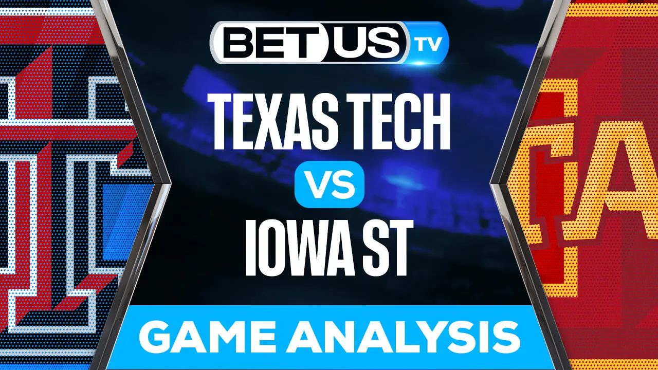 Texas Tech vs Iowa State: Predictions & Preview 11/19/2022