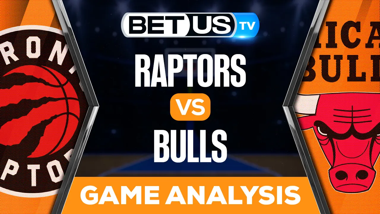 Raptors vs Bulls: Predictions & Analysis 11/07/2022