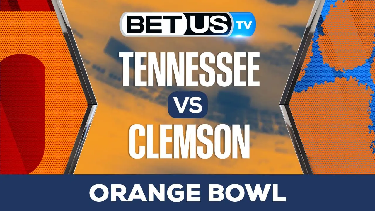 Tennessee vs Clemson: Preview & Predictions 12/30/2022