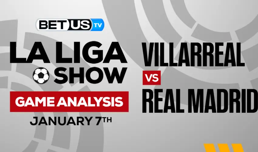 Villarreal CF vs Real Madrid CF: Picks & Predictions 1/07/2023 Villarreal CF vs Real Madrid CF: Picks & Predictions 1/07/2023