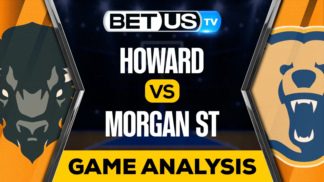 Howard vs Morgan St: Predictions & Picks 02/20/2023