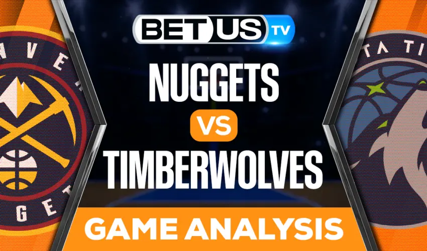 Nuggets vs Timberwolves: Picks & Preview 4/21/2023