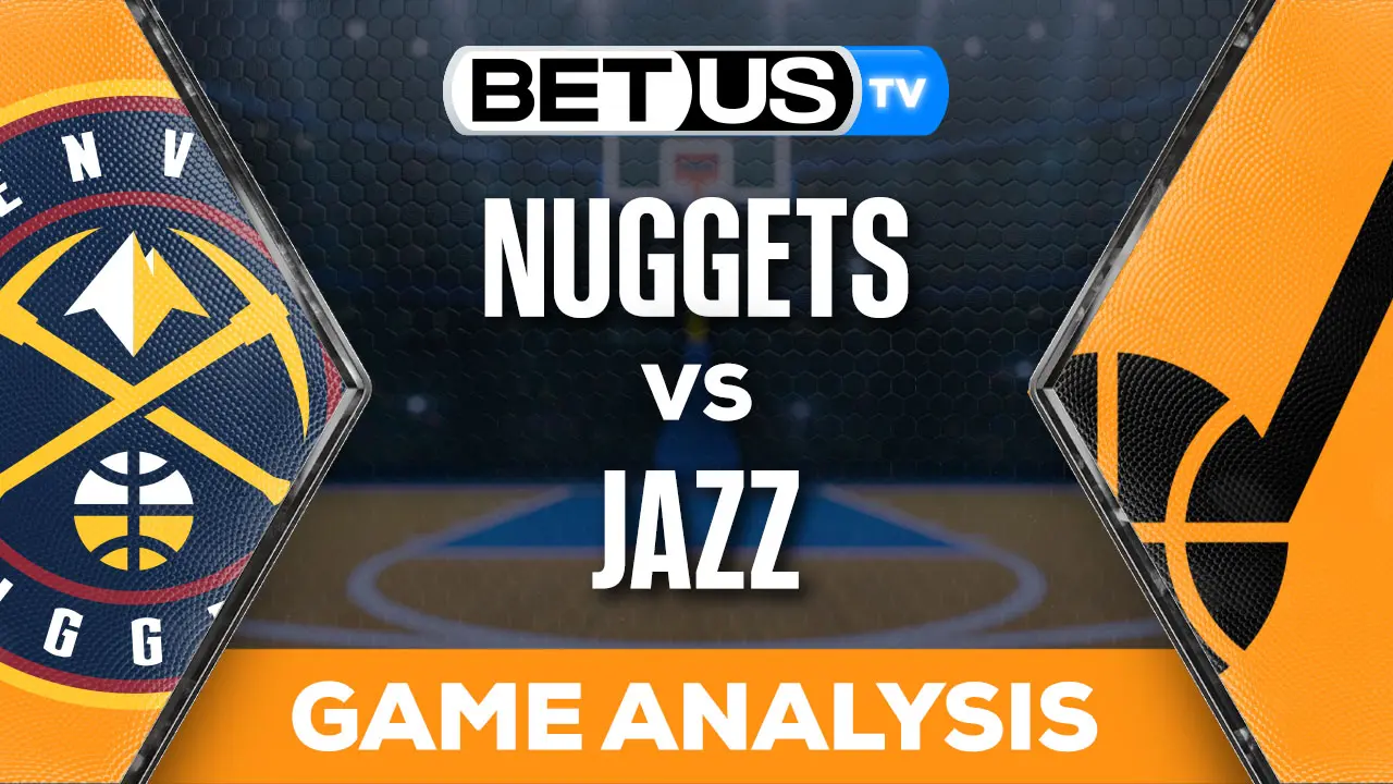 Picks & Analysis: Nuggets vs Jazz 01-10-2024