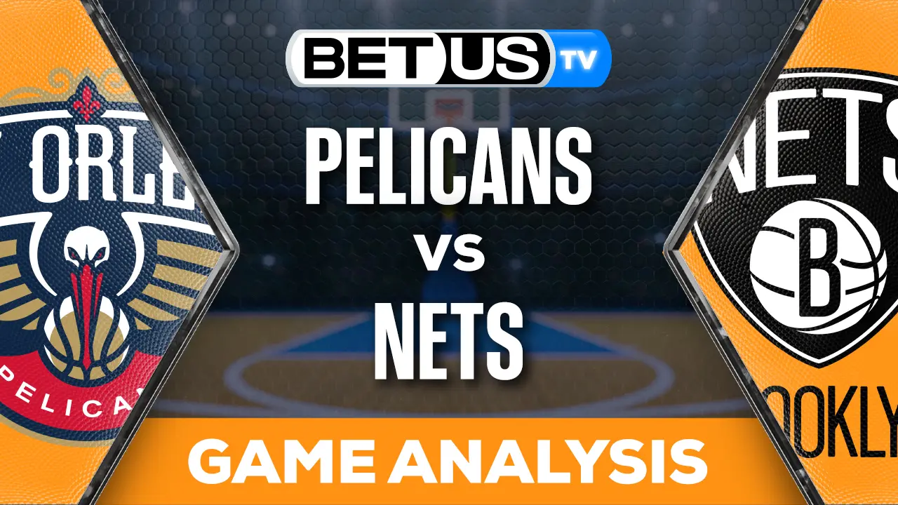 Predictions and Analysis: Pelicans vs Nets March 19, 2024