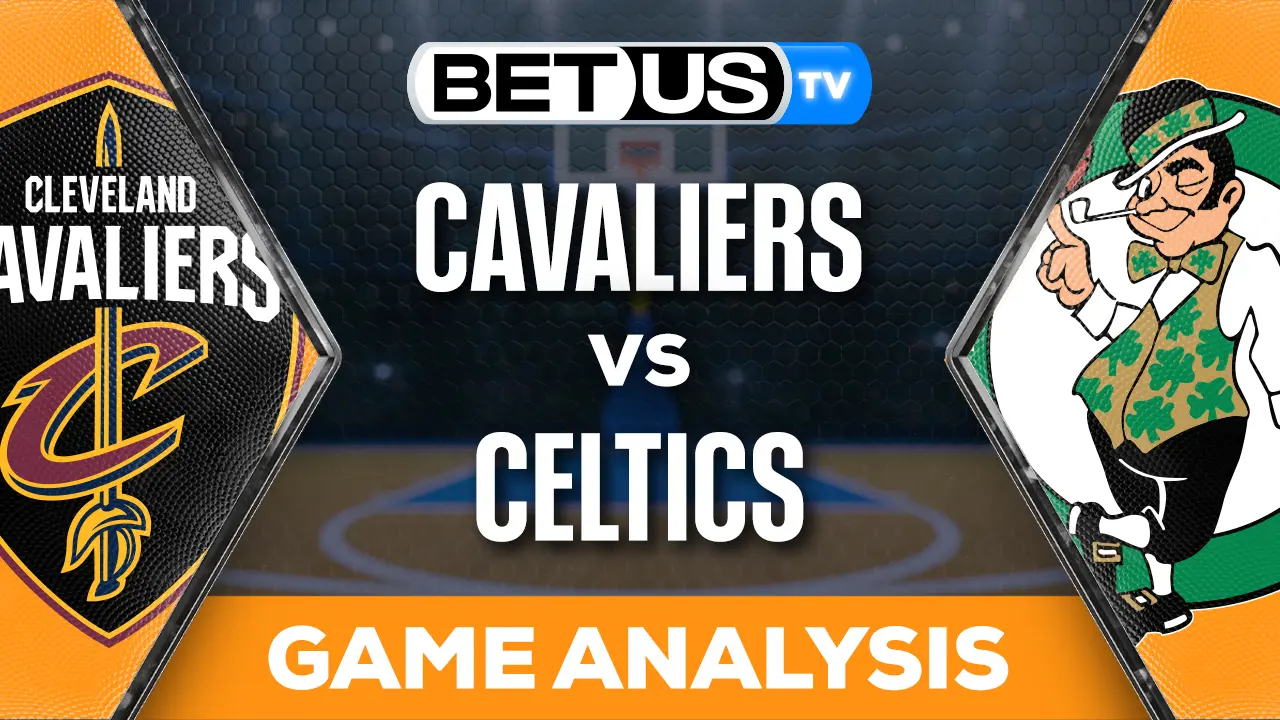 Predictions and Analysis: Cavaliers vs Celtics May 07, 2024