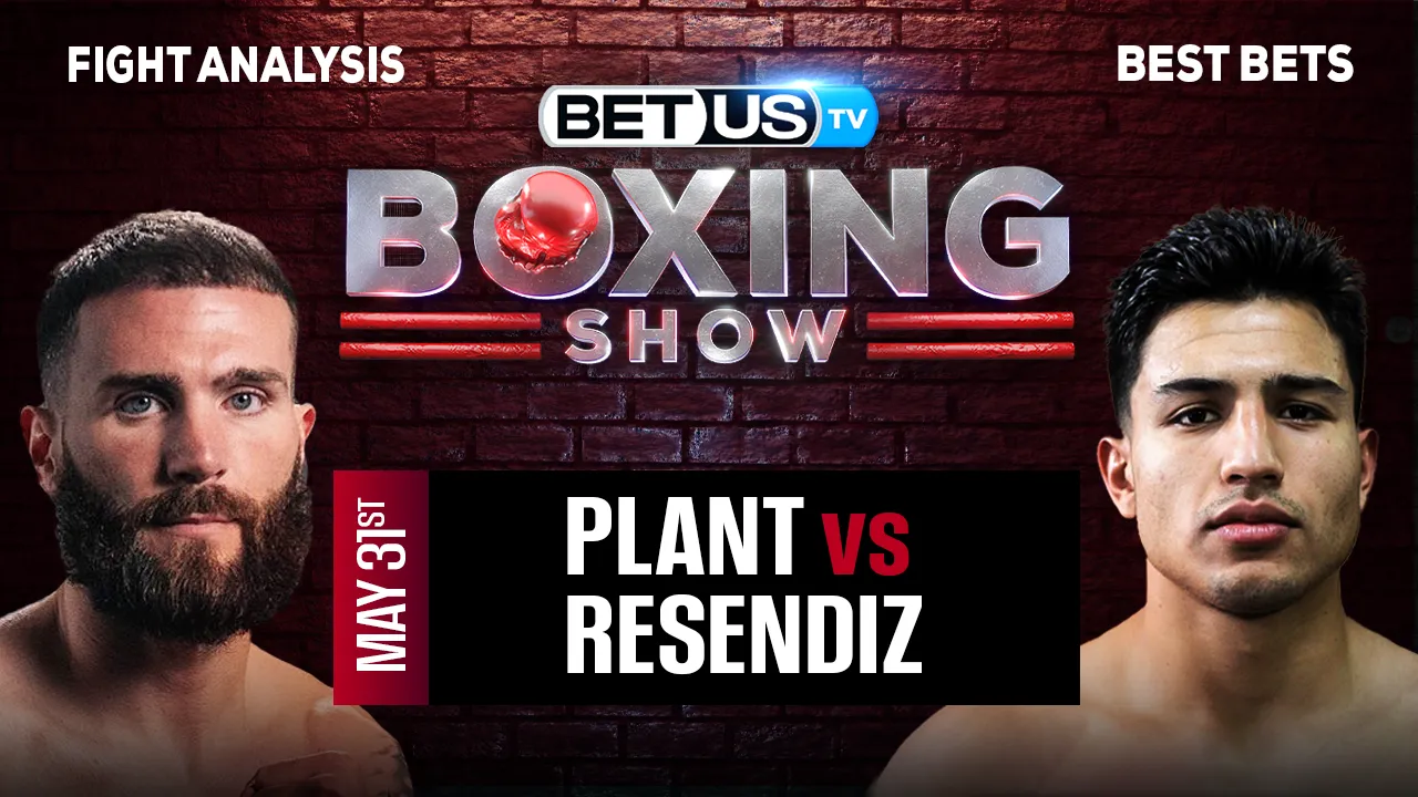 Caleb Plant vs Armando Resendiz Prediction and Analysis May 31